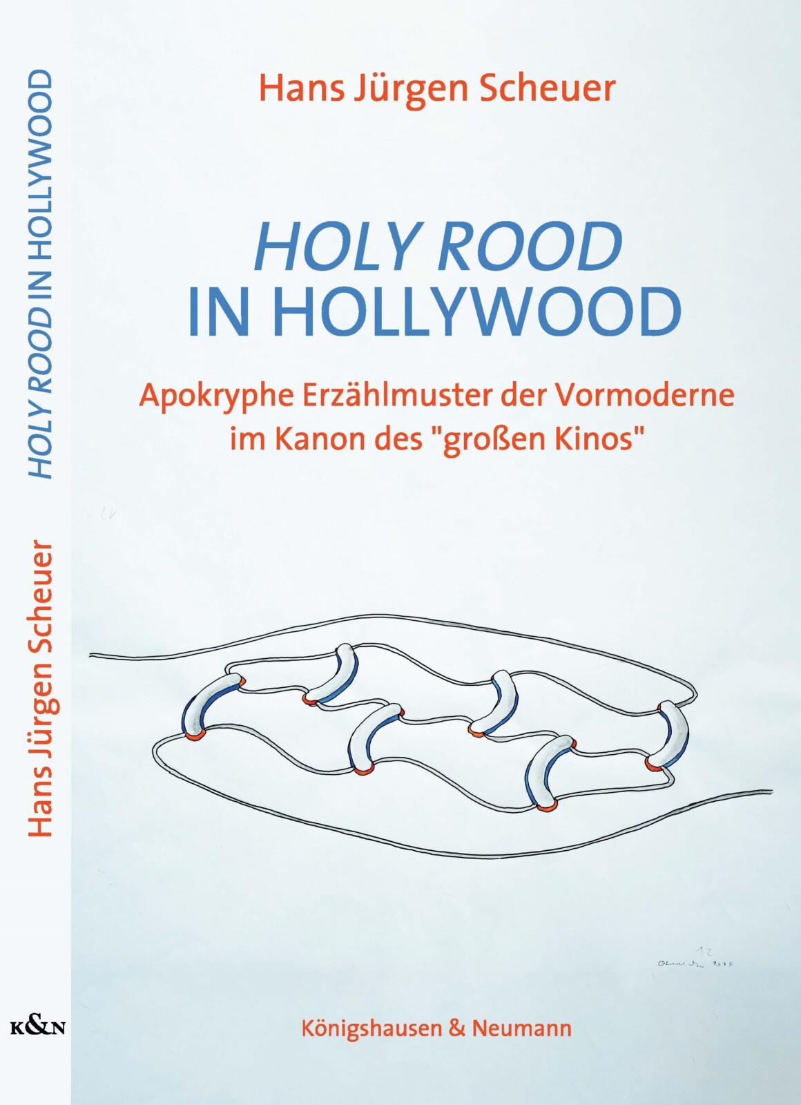Holy Rood in Hollywood. Apokryphe Erzählmuster der Vormoderne im Kanon ...